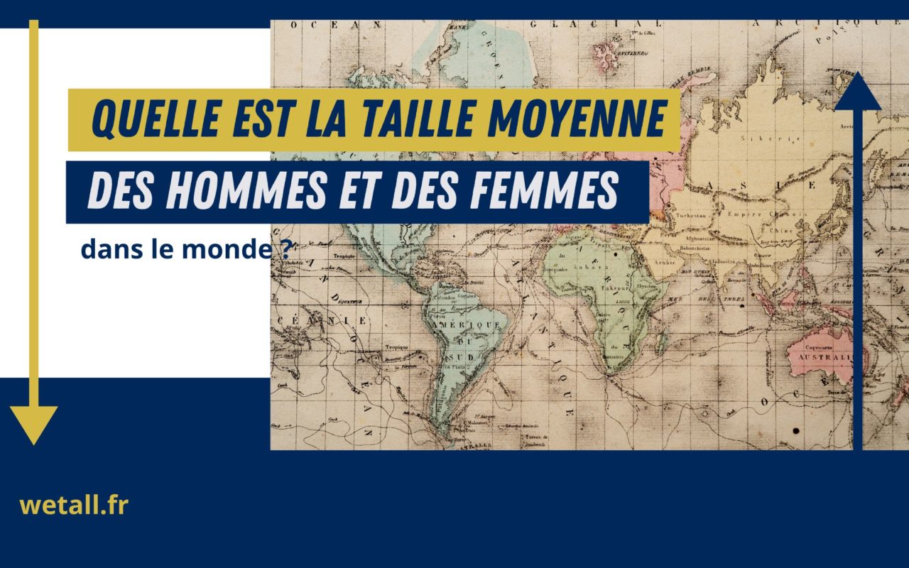 Quelles est la taille moyenne des hommes et des femmes dans le monde ? – Wetall